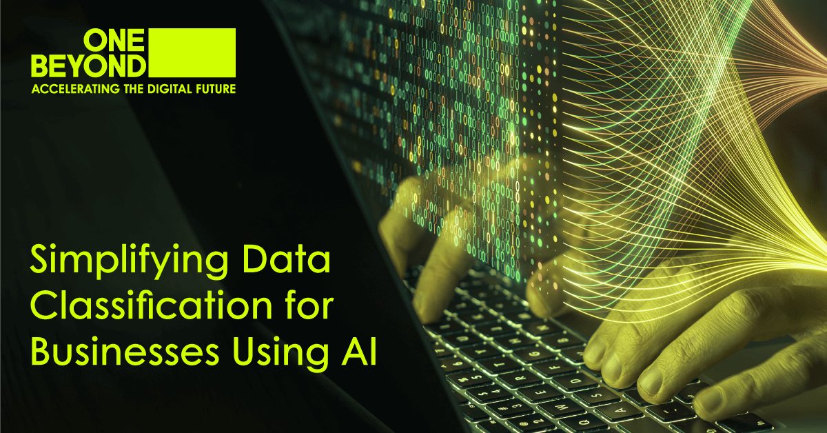 Simplifying Data Classification For Businesses Using Ai One Beyond