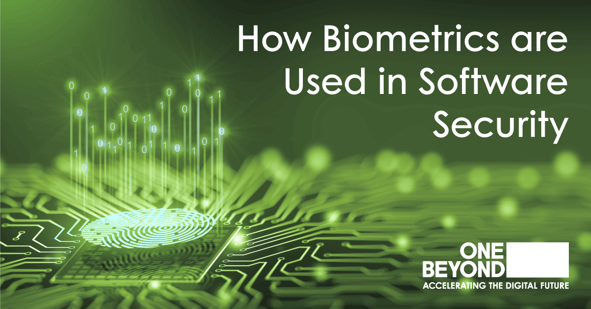 How Biometrics are Used in Software Security | One Beyond