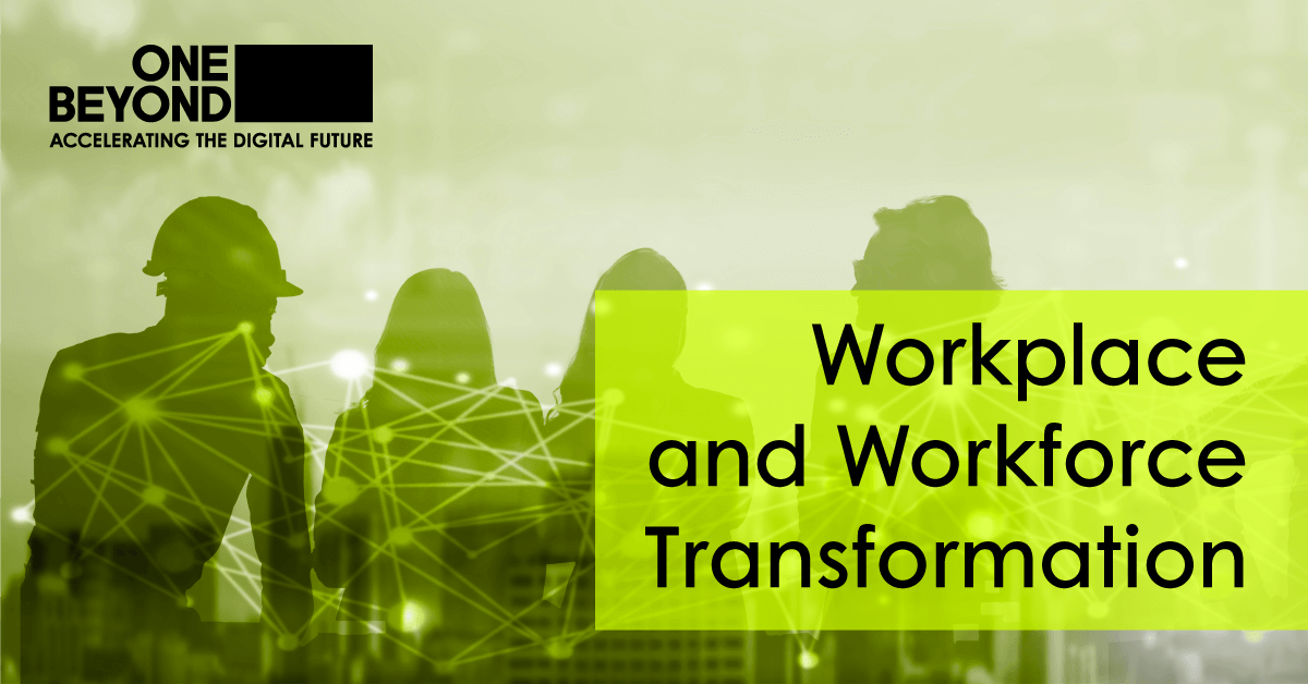 Workplace and Workforce Transformation: The Key to Business Growth ...